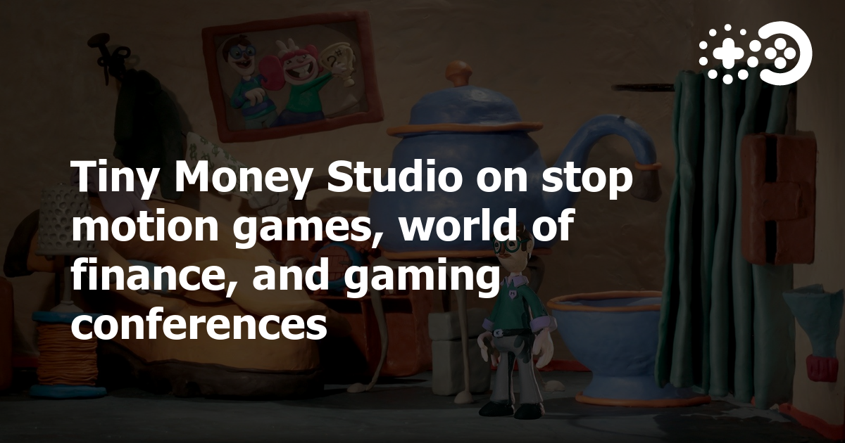 Tiny Money Studio on stop motion games, world of finance, and gaming ...