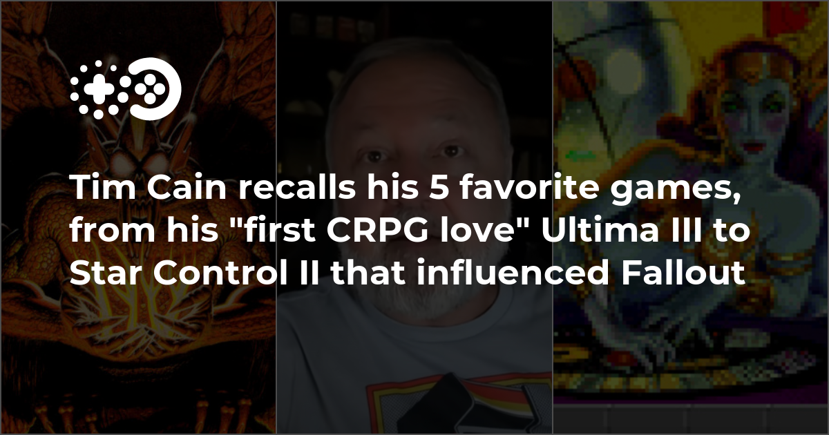 Tim Cain recalls his 5 favorite games, from his “first CRPG love ...
