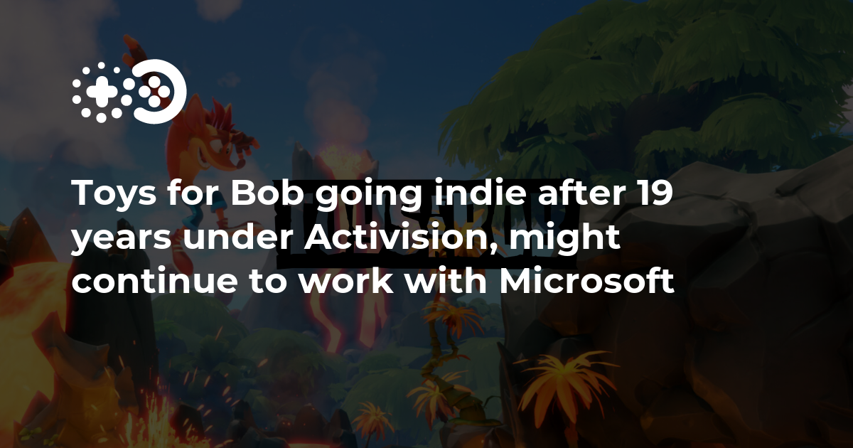 Toys for Bob going indie after 19 years under Activision, might ...