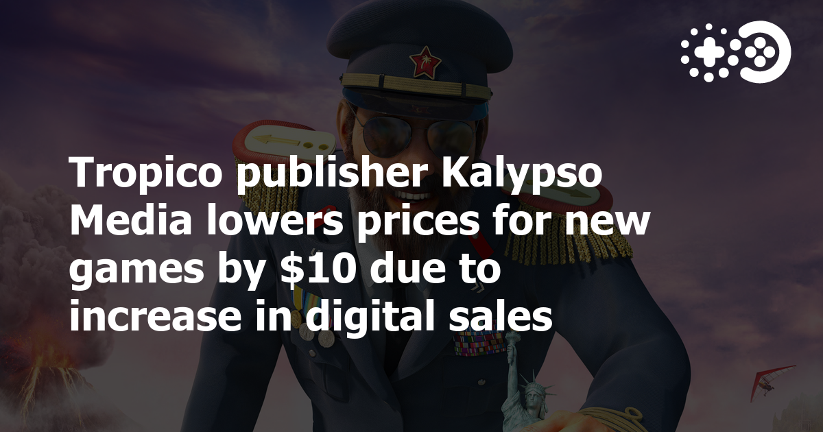 Tropico publisher Kalypso Media lowers prices for new games by $10 due ...