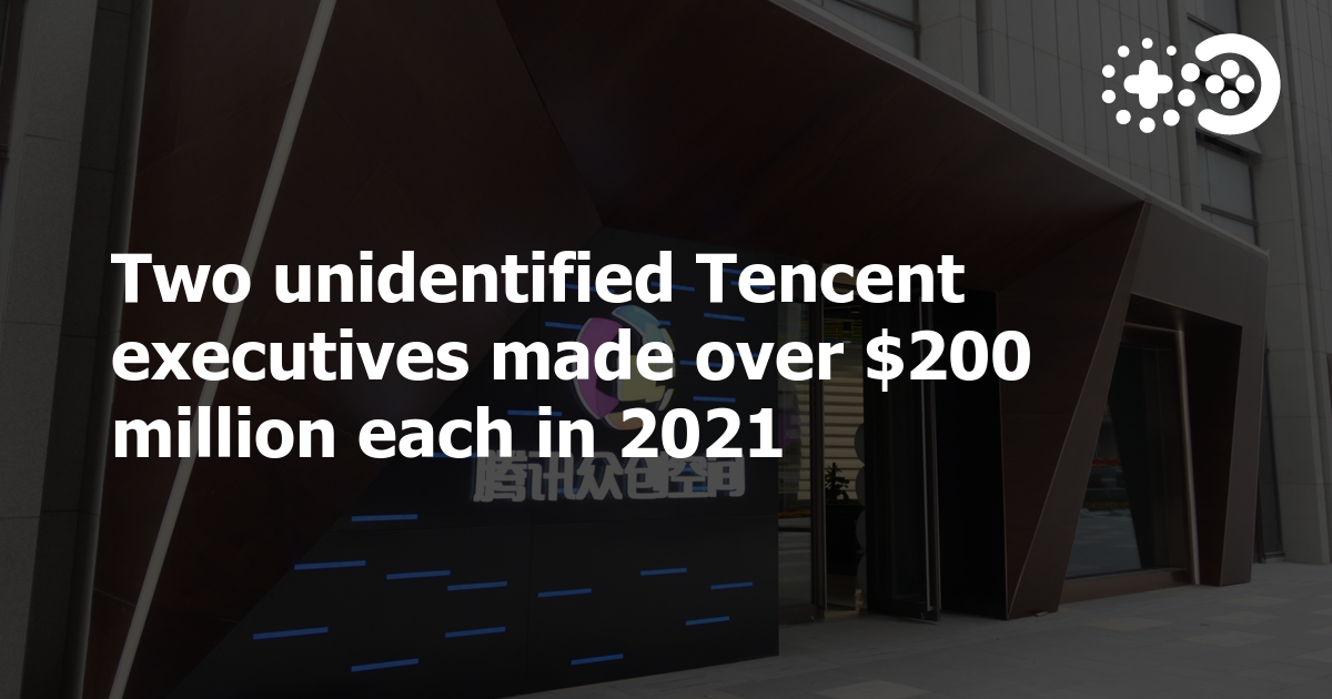 Two unidentified Tencent executives made over $200 million each in 2021 ...