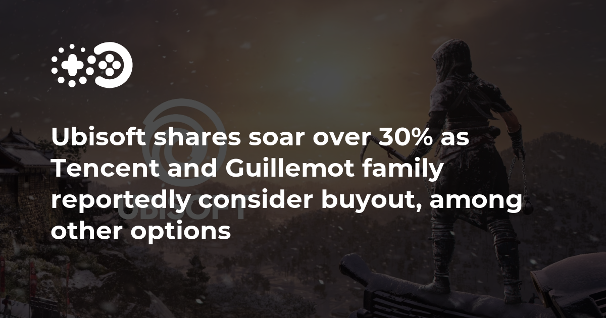 Ubisoft shares soar over 30% as Tencent and Guillemot family reportedly ...