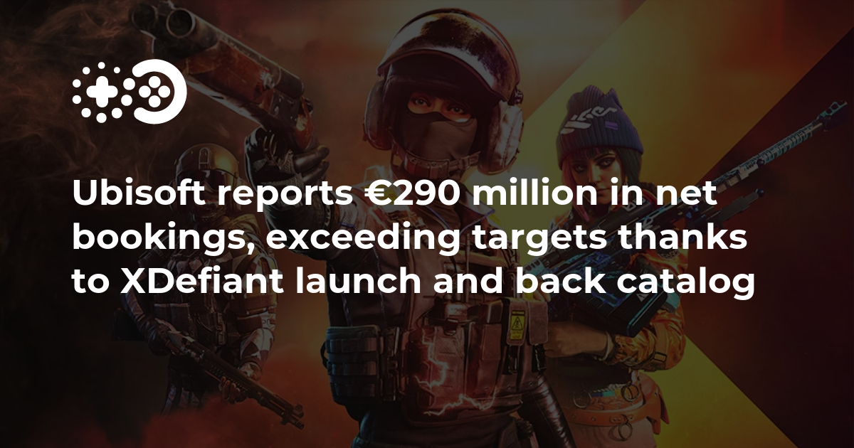 Ubisoft reports €290 million in Q1 net bookings, exceeding targets ...