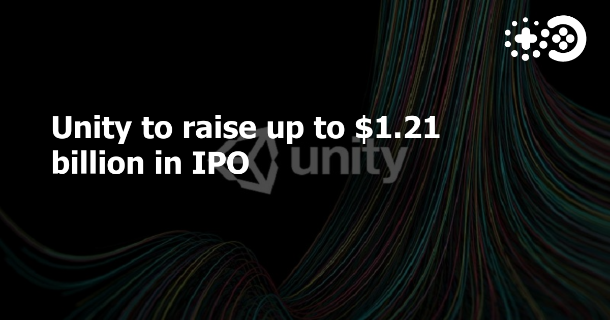 Unity to raise up to $1.21 billion in IPO | Game World Observer