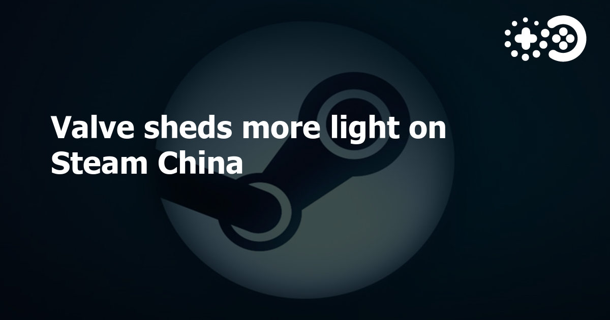 Valve sheds more light on Steam China | Game World Observer
