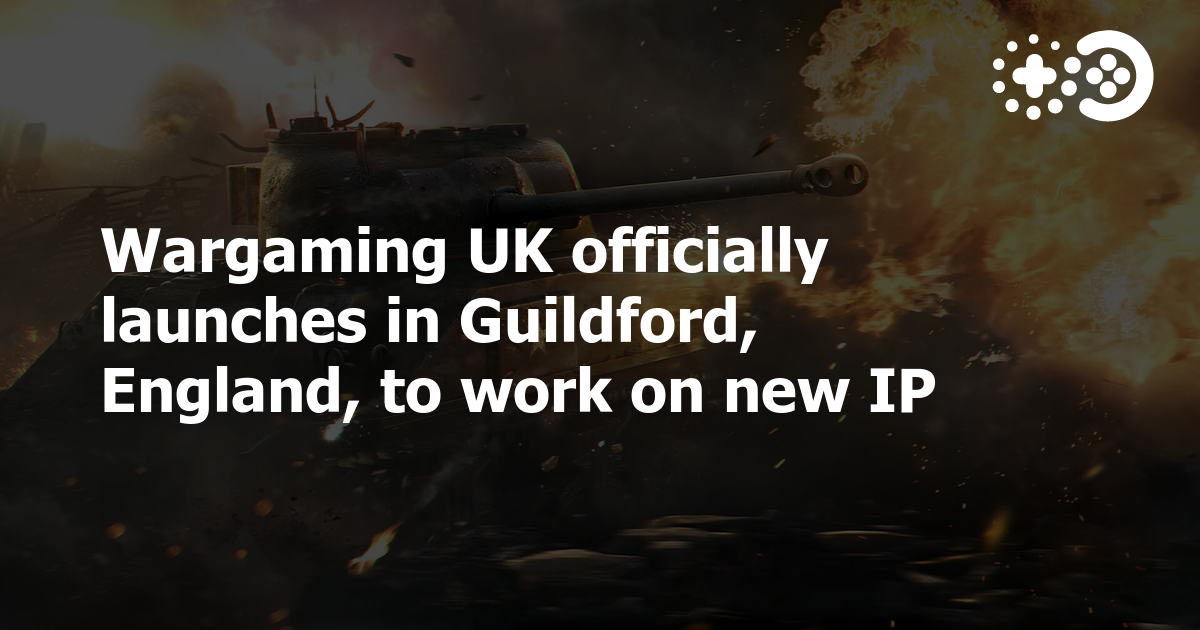 Wargaming UK officially launches in Guildford, England, to work on new ...