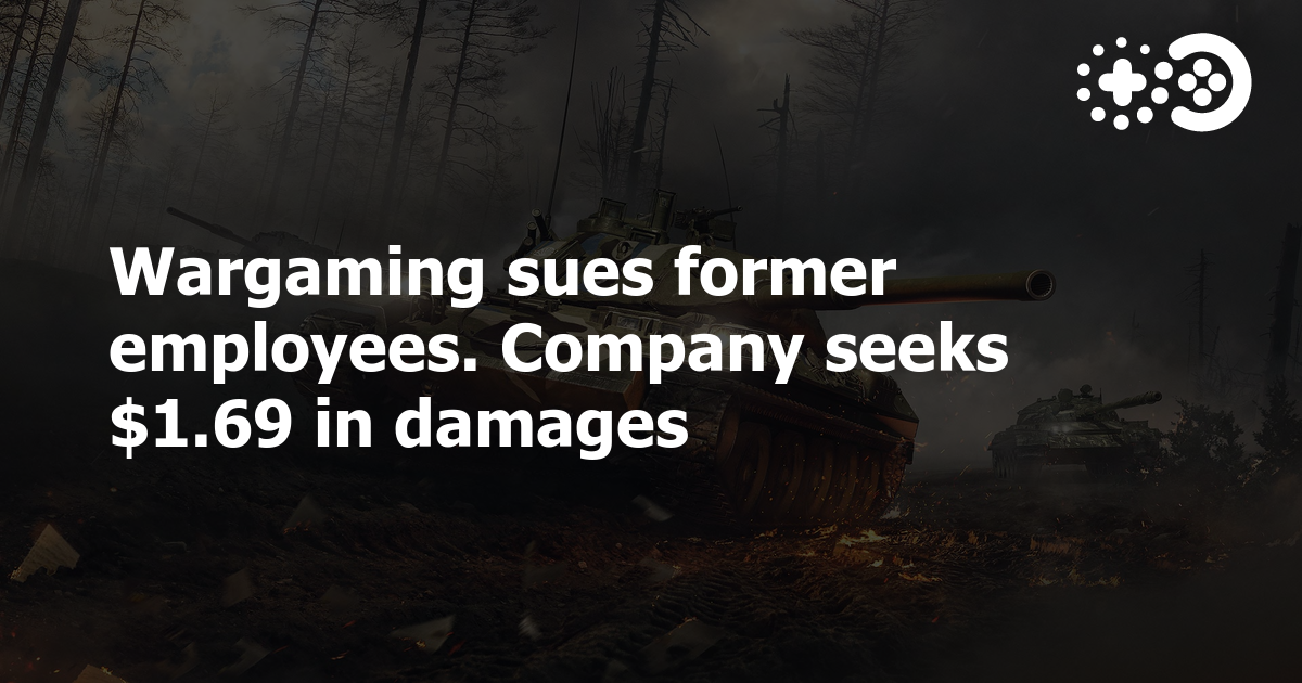 Wargaming sues former employees. Company seeks $1.69 in damages | Game ...