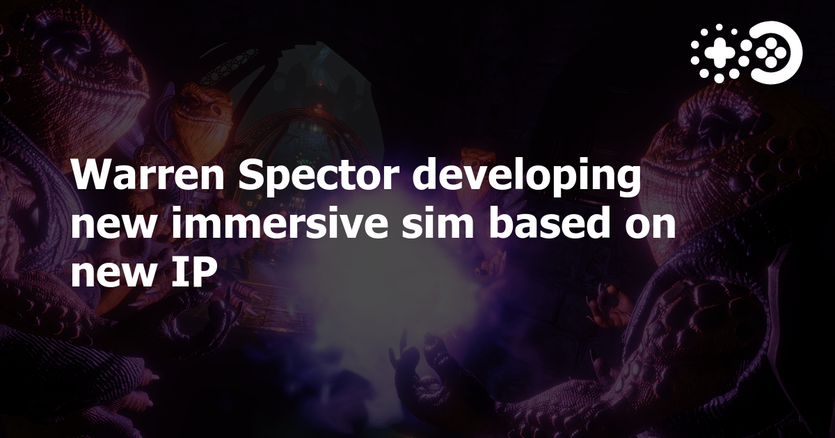 Warren Spector developing new immersive sim based on new IP | Game ...