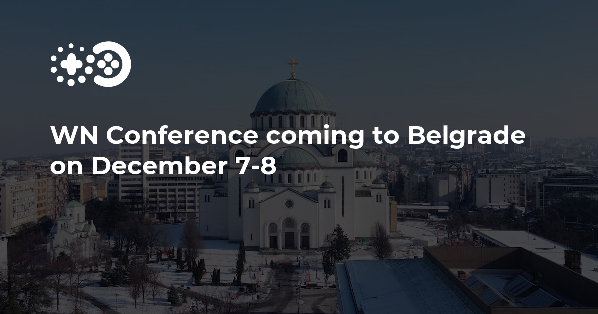 WN Conference coming to Belgrade on December 7-8 | Game World Observer