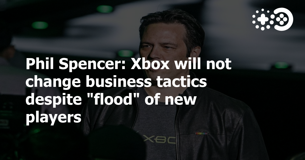 Phil Spencer: Xbox will not change business tactics despite “flood” of ...