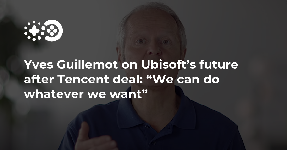 Yves Guillemot on Ubisoft’s future after Tencent deal: “We can do ...