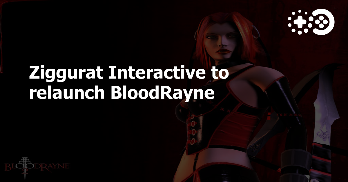 Ziggurat Interactive to relaunch BloodRayne | Game World Observer