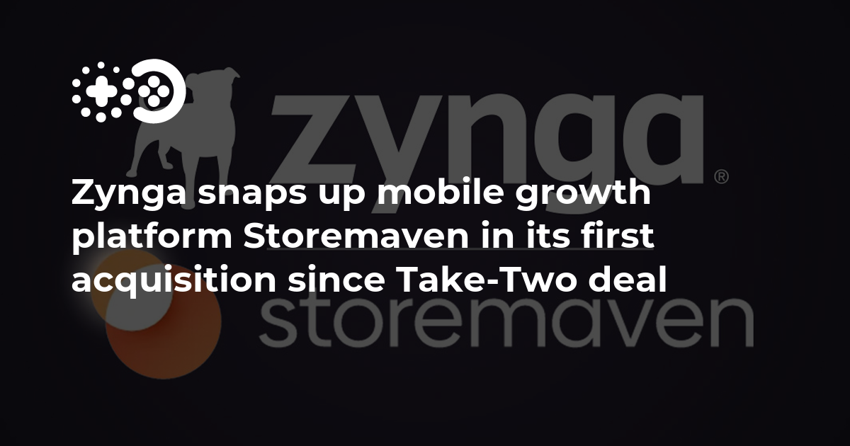Zynga snaps up mobile growth platform Storemaven in its first acquisition since Take-Two deal ...